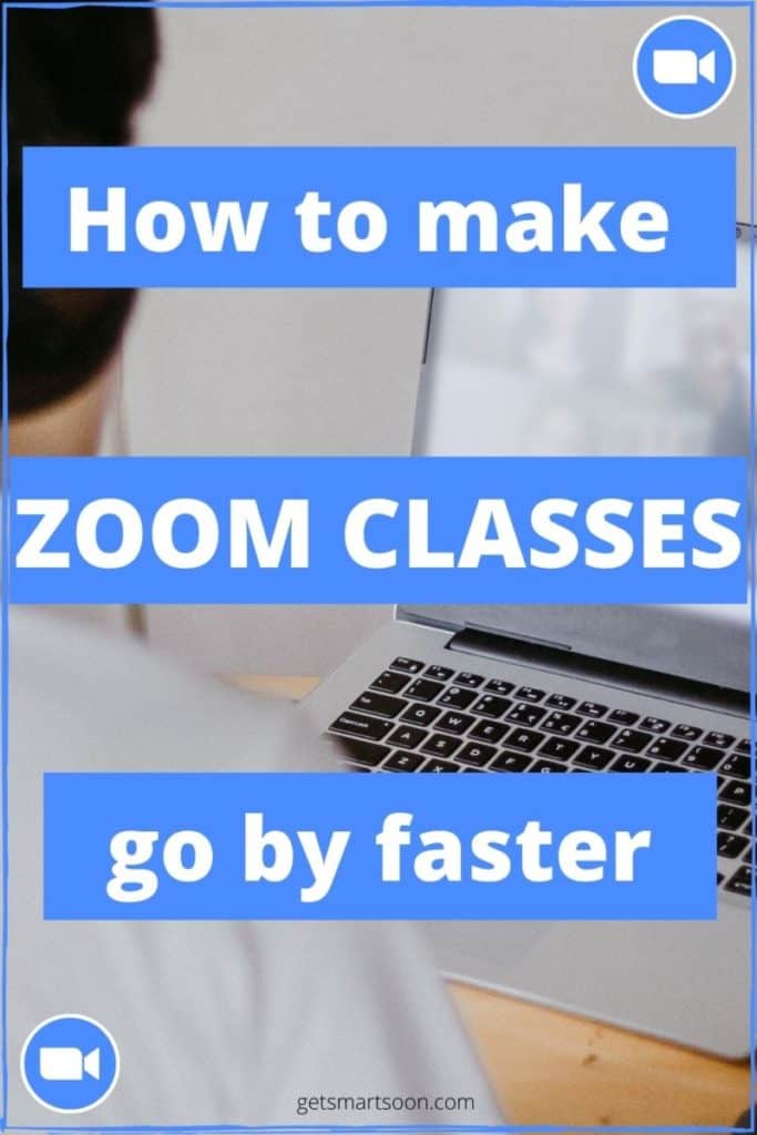 14 Steps Before Class to Make Zoom Classes Go by Faster - Get Smart Soon