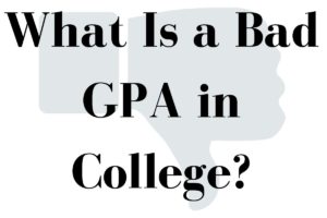 What Is a Bad GPA in College?: Understanding and Coping - Get Smart Soon
