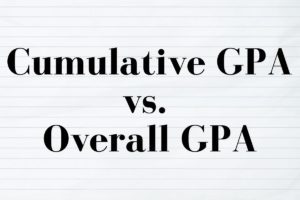 What Is Cumulative GPA vs. Overall GPA? Are They the Same? - Get Smart Soon